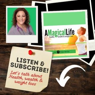 Podcast: A Magical Life – Health, Wealth & Weight Loss